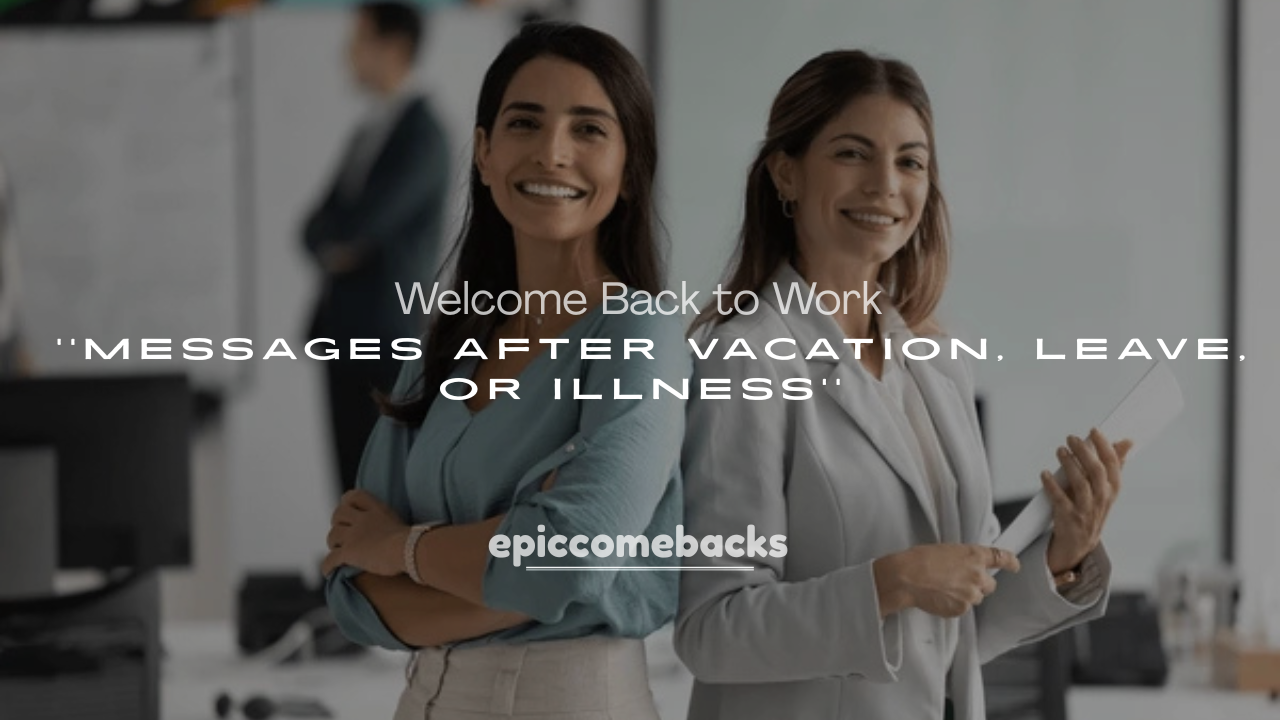 250+ Best Welcome Back to Work Messages After Vacation,